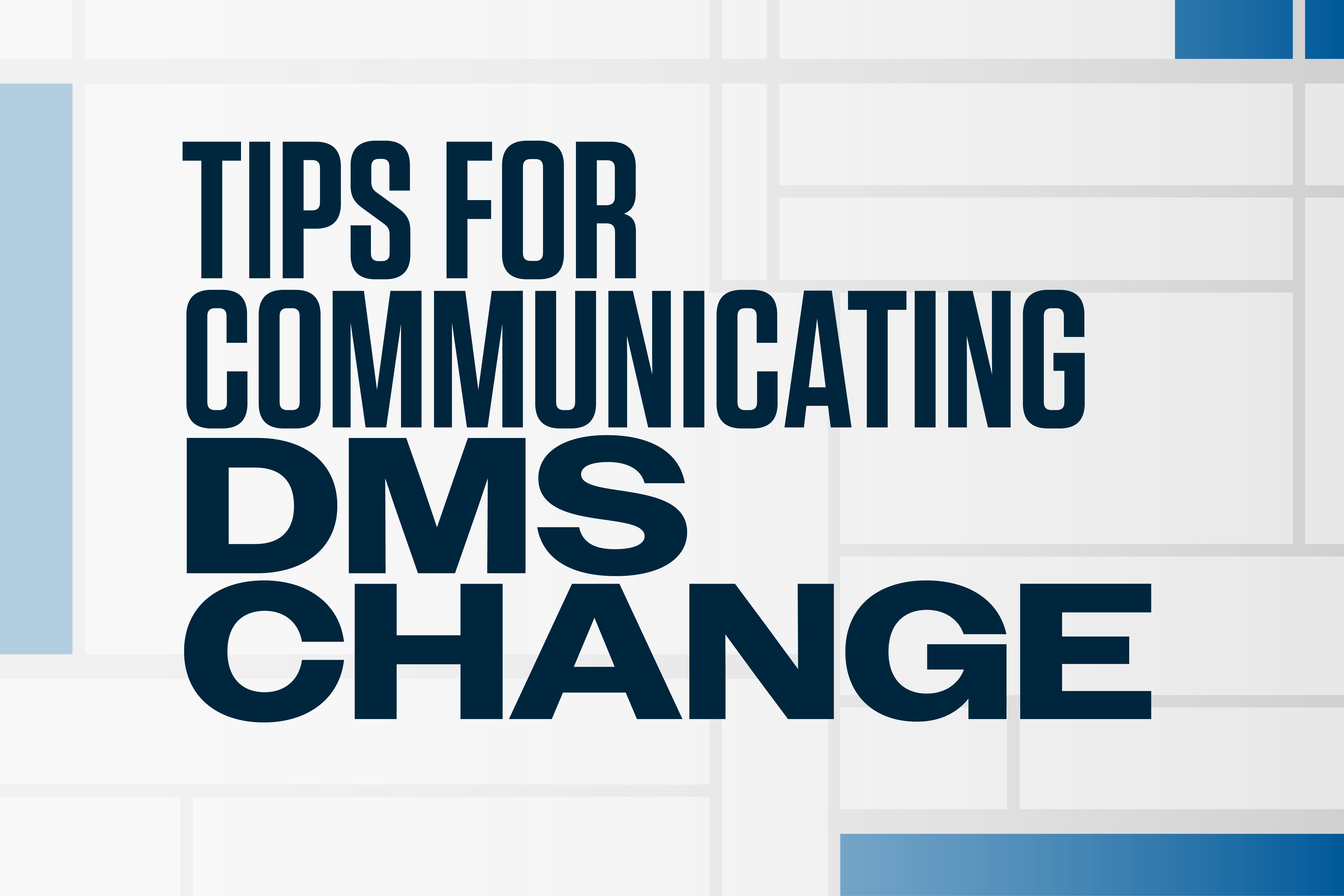 Tips for Communicating DMS Change